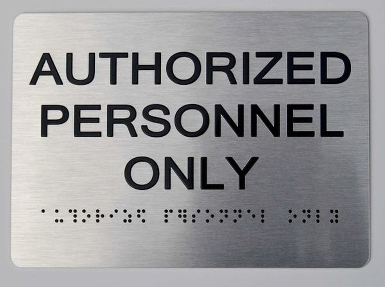 AUTHORIZED PERSONNEL ONLY SIGN- BRUSHED ALUMINUM (ALUMINUM SIGNS 4x8)