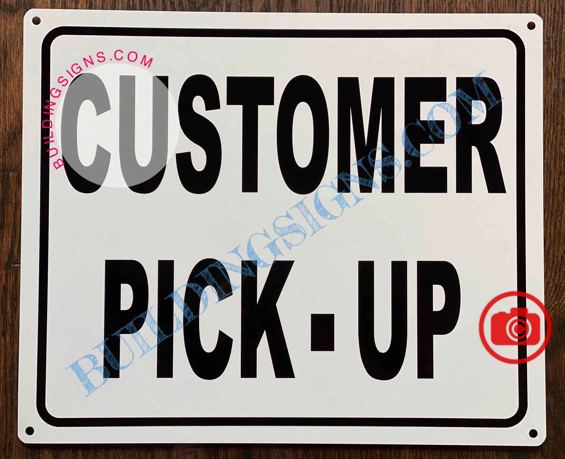 CUSTOMER PICK-UP SIGN (ALUMINUM SIGNS 10X12)