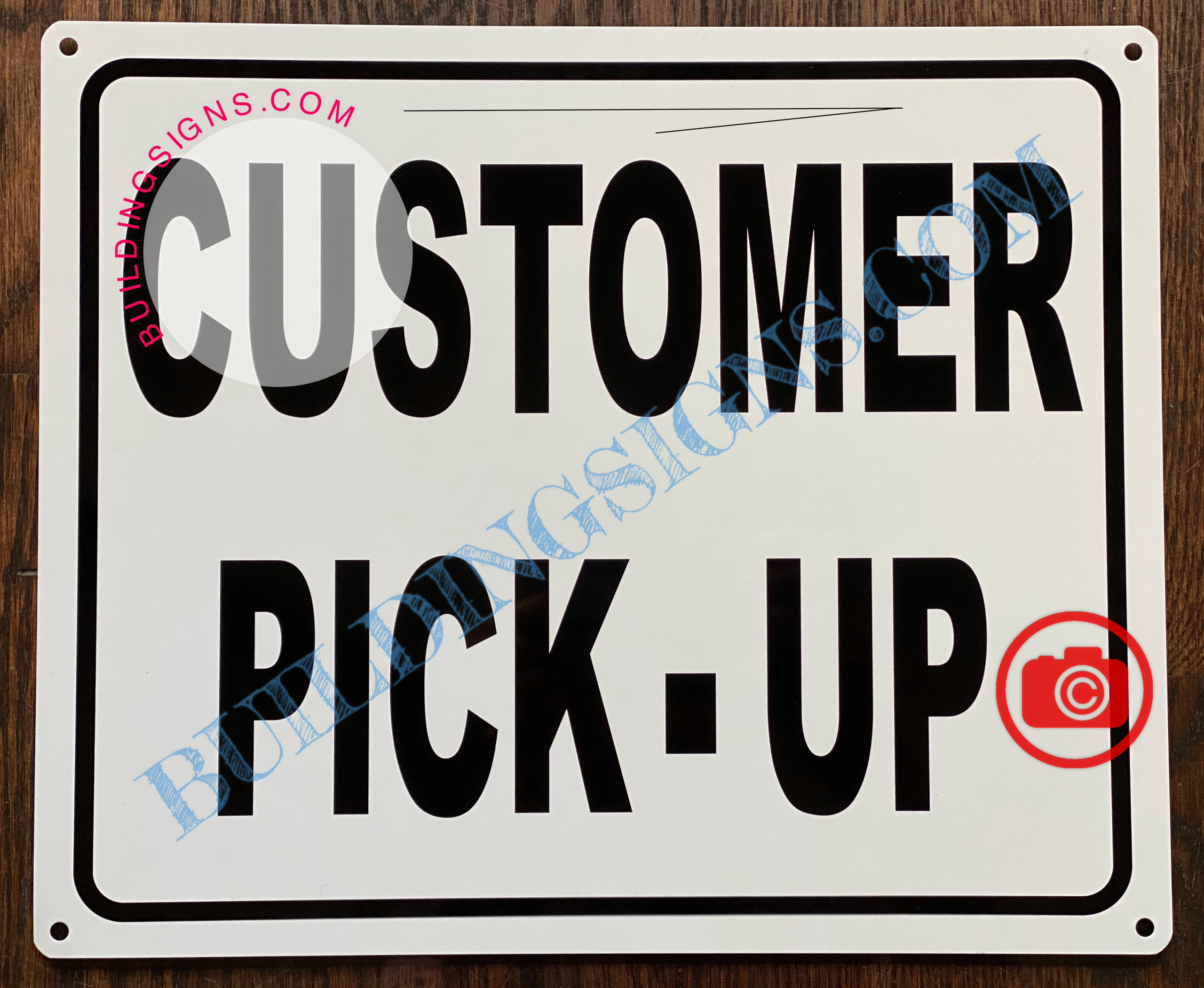 CUSTOMER PICK-UP SIGN (ALUMINUM SIGNS 10X12)