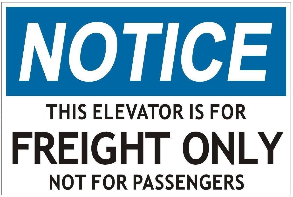 Notice This Elevator is for Freight ONLY NOT for Passengers Sign ...