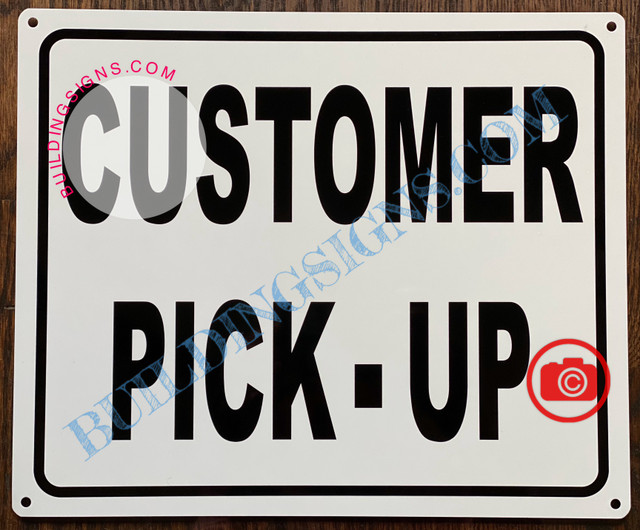 CUSTOMER PICK-UP SIGN (ALUMINUM SIGNS 10X12)