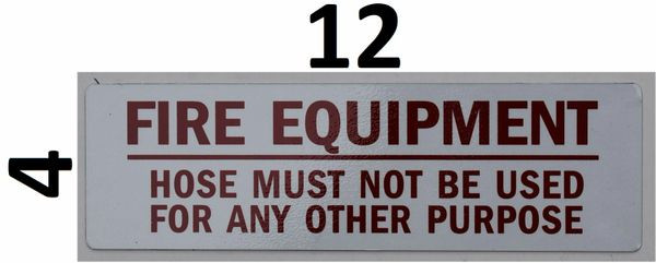 Fire Equipment -Hose Must Not Be Used for Any Other Purpose Sign