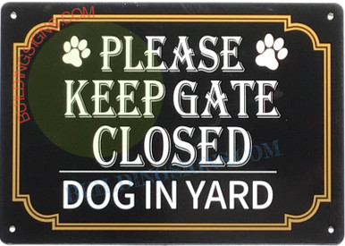 PLEASE KEEP GATE CLOSE DOG IN YARD SIGN (7X10,Black,Aluminum ...