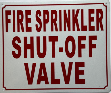 FIRE SPRINKLER SHUT OFF VALVE SIGN (white, Reflective, ALUMINUM-RUST ...
