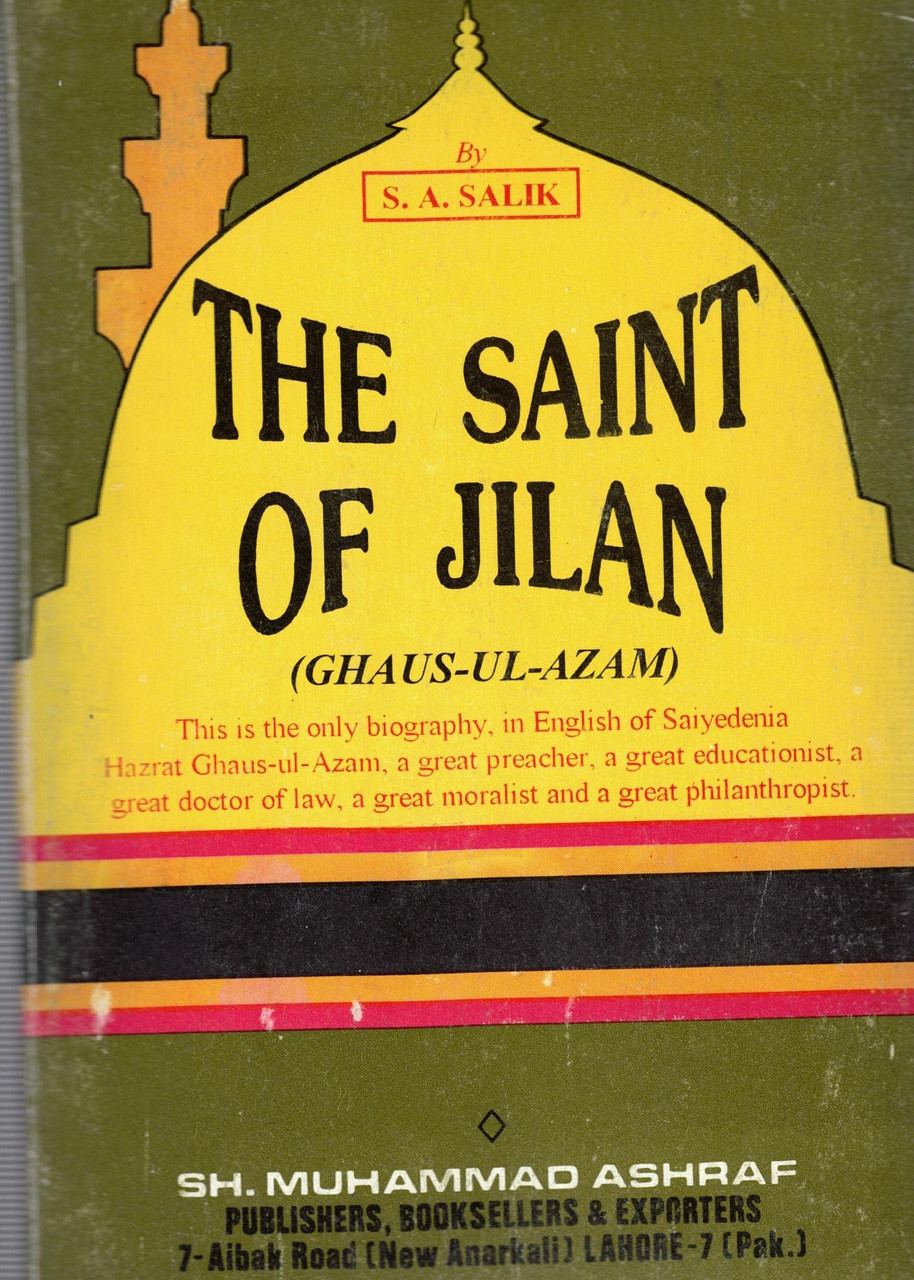 The Saint of Jilan (Shaikh Abdul Qadir Jilani Rh)