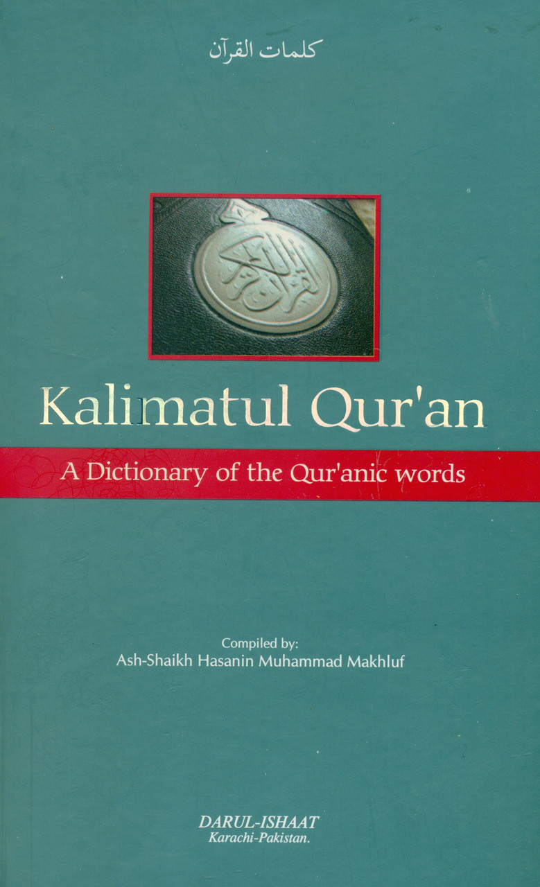 Kalimatul Quran-A Dictionary of The Quranic Words