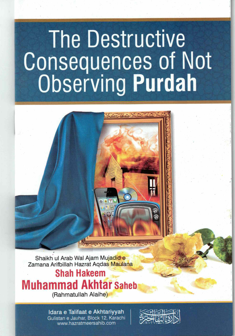 The Destructive Consequences of not Observing Purdah