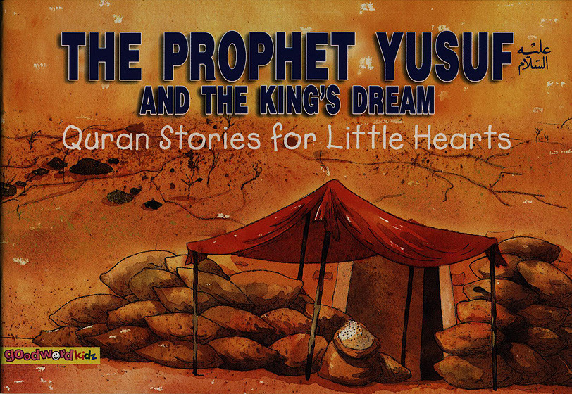 The Prophet Yusuf and The King's Dream (Quran Stories for Little Hearts)
