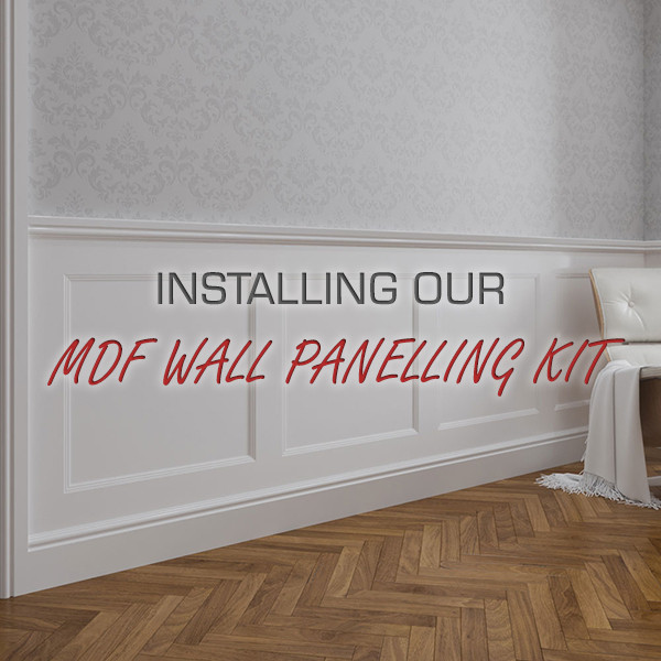 How To Install Our MDF Wall Panelling Kit - Skirting World