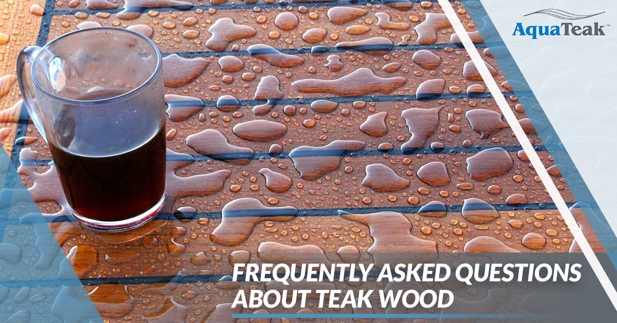 Frequently Asked Questions About Teak Wood - Aqua Teak