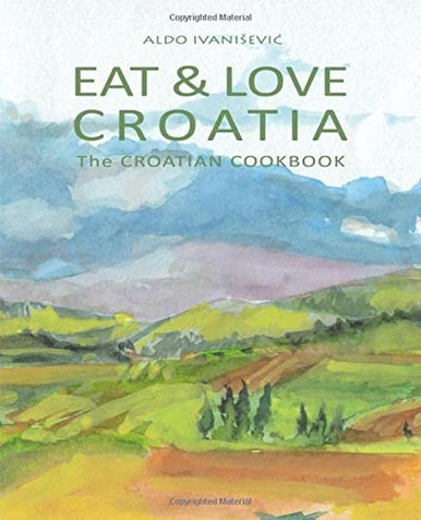 EAT & LOVE CROATIA: The CROATIAN COOKBOOK - Školska knjiga webshop