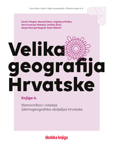 Velika geografija Hrvatske - knjiga 4. – Stanovništvo i naselja ...