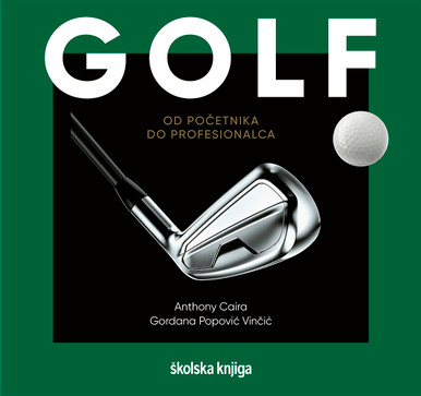 Golf - od početnika do profesionalca - Školska knjiga webshop