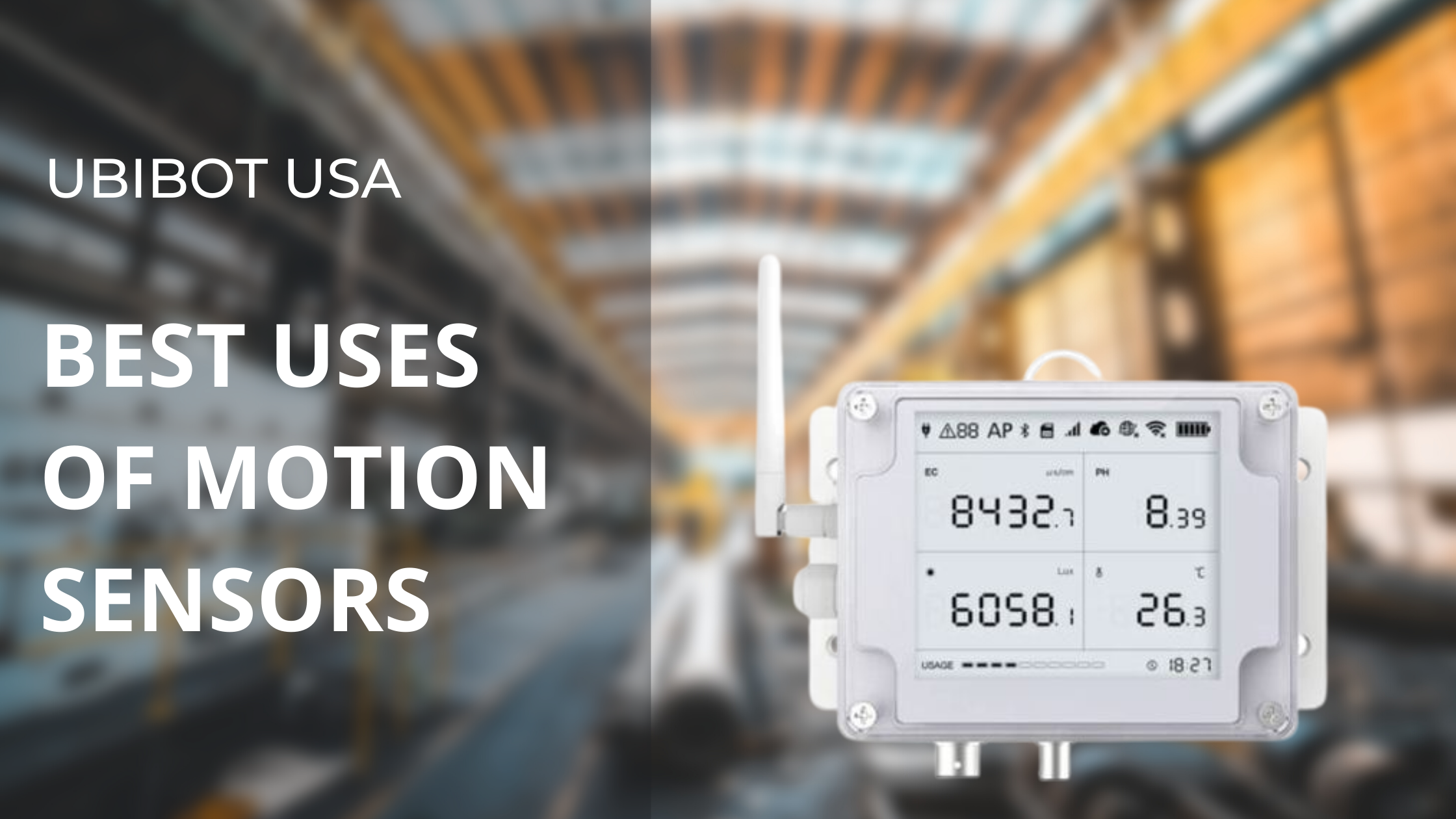 BEST USES OF MOTION SENSORS - UbiBot USA