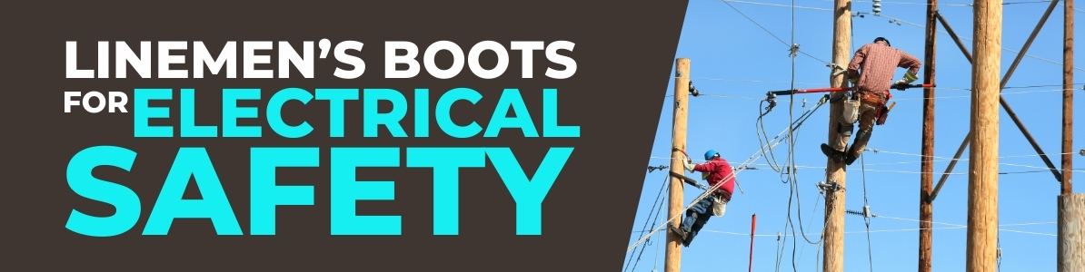 Lineman Boots for Ultimate Protection | Safety Company