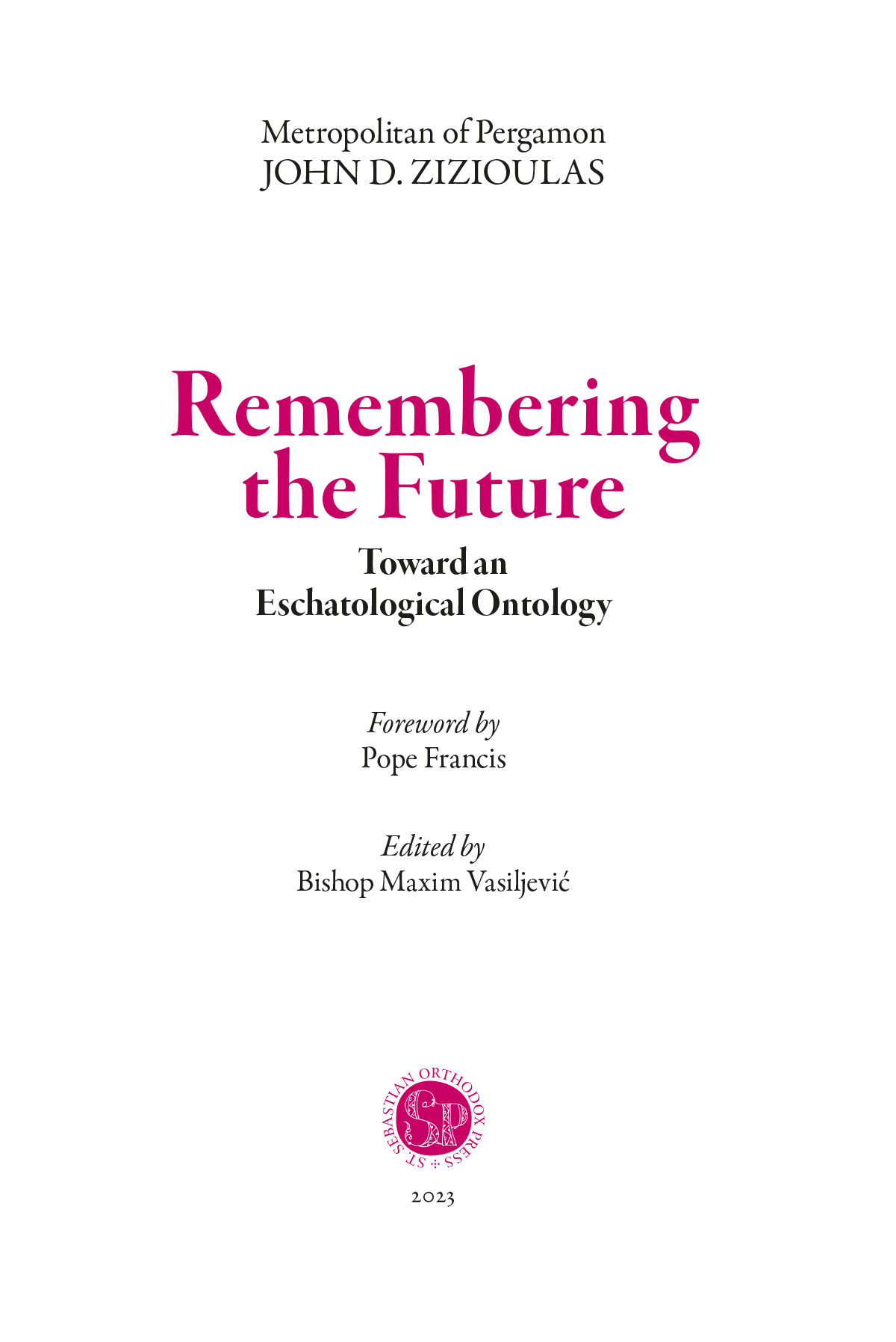 John D. Zizioulas - Remembering the Future: Toward an Eschatological Ontology
