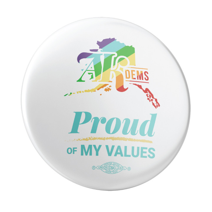Proud Of My Values (2.25" Mylar Button -- Pack Of Two!) - Alaska ...