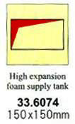 FIRE CONTROL SIGN HIGH EXPANS FOAM SUPPLY TANK 150X150MM - IMPA 336074