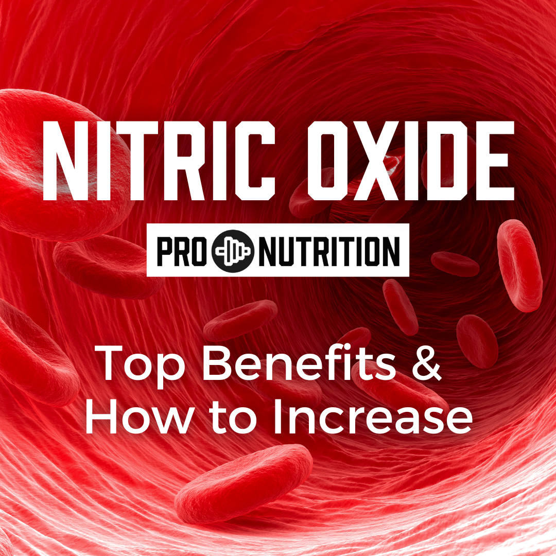 Top Benefits of Nitric Oxide, and How to Increase - Pro Nutrition LLC