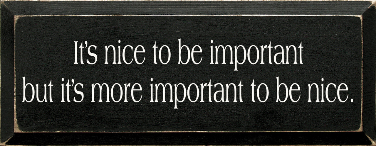 It's Nice To Be Important But..|Be Nice Wood Sign| Sawdust City Wood Signs