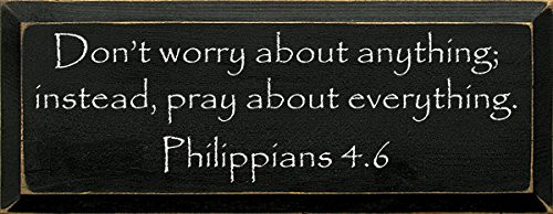 Don't Worry About Anything; Instead, Pray About Everything. Philippians ...