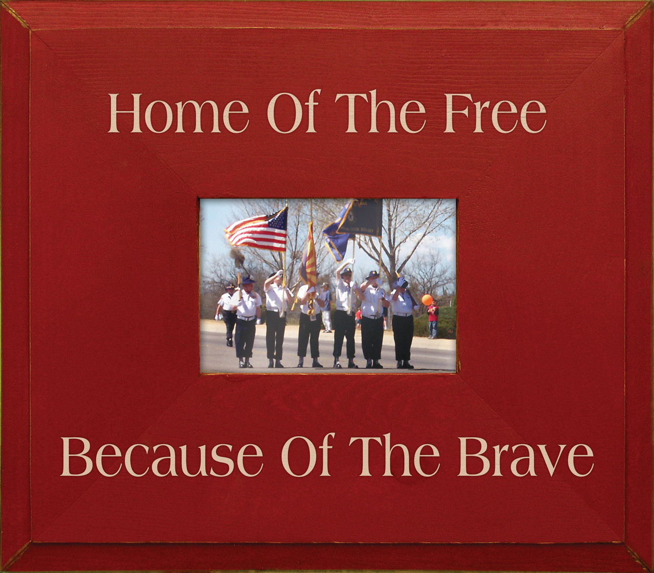 Home of the FreeÂ—Because of the Brave