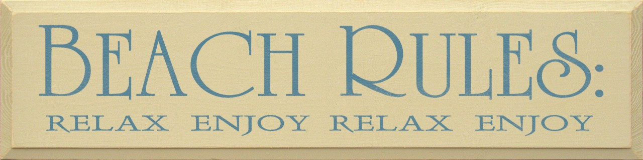 Relax Enjoy Relax Enjoy |Beach Rules Wood Sign| Sawdust City Wood Signs