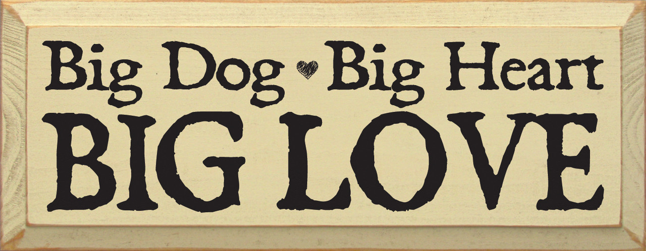 Big Dog Big Heart Big Love |Dog Wood Sign | Sawdust City Wood Signs