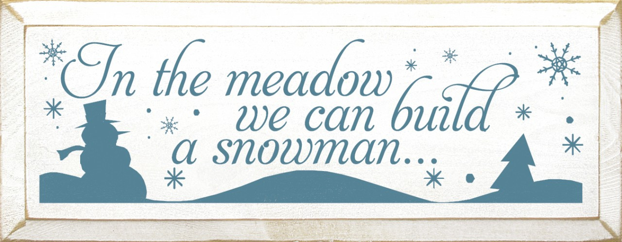 In the Meadow We Can Build a Snowman |Seasonal Wood Sign| Sawdust City ...