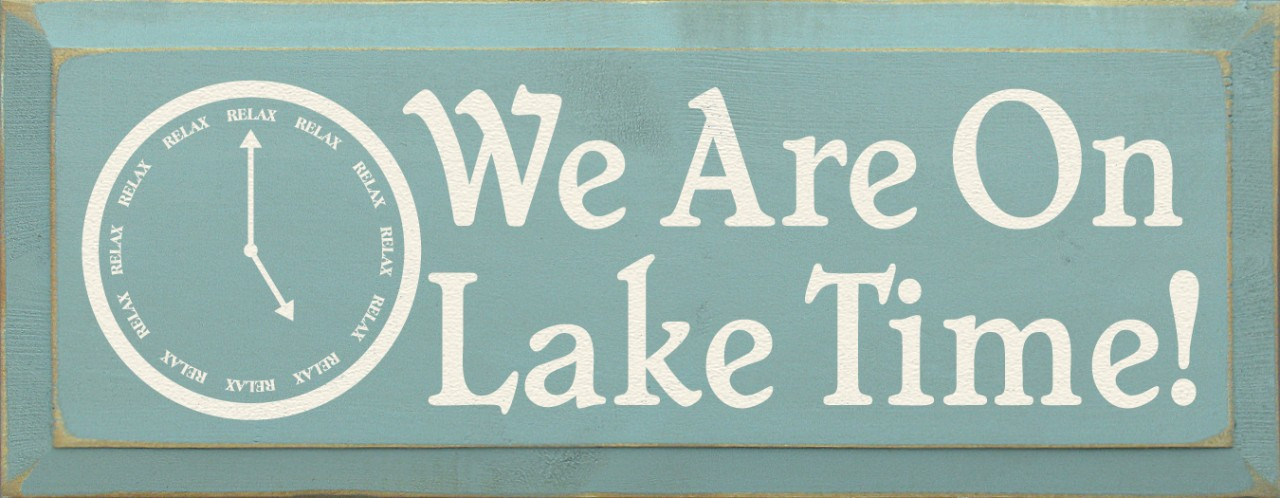 We Are On Lake Time! (clock graphic) |Lake Wood Sign | Sawdust City ...