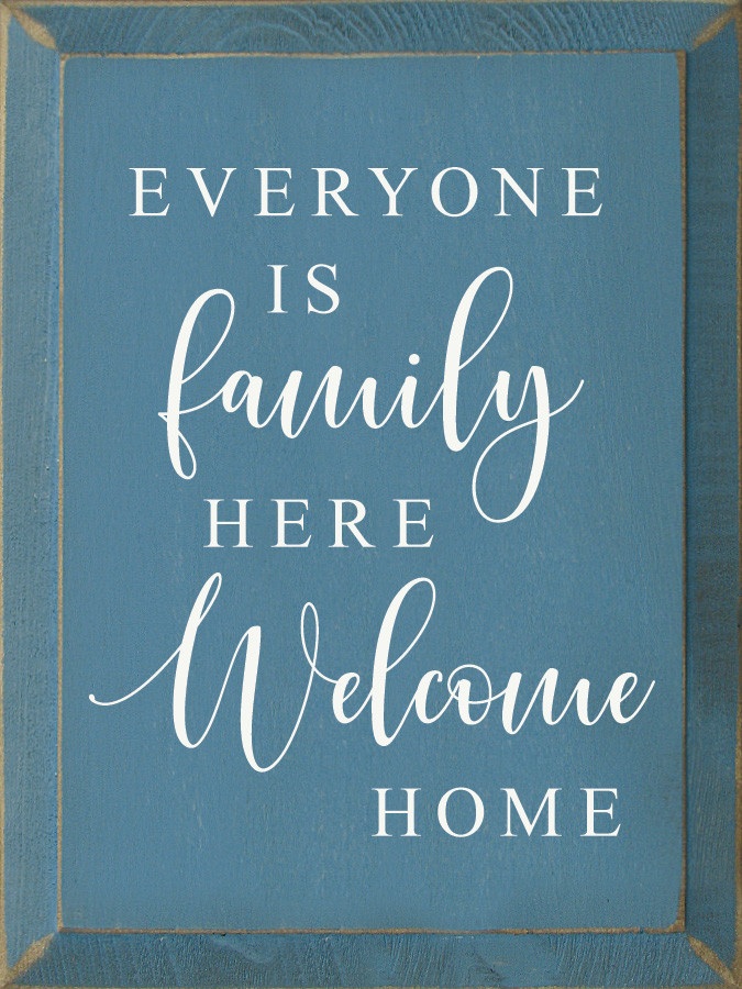 Everyone Is Family Here Welcome Home | Welcome Wood Signs | Sawdust ...