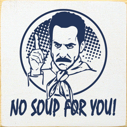 Soupnazi Quotes Seinfeld No Soup For You 24oz Ceramic Soup Mug