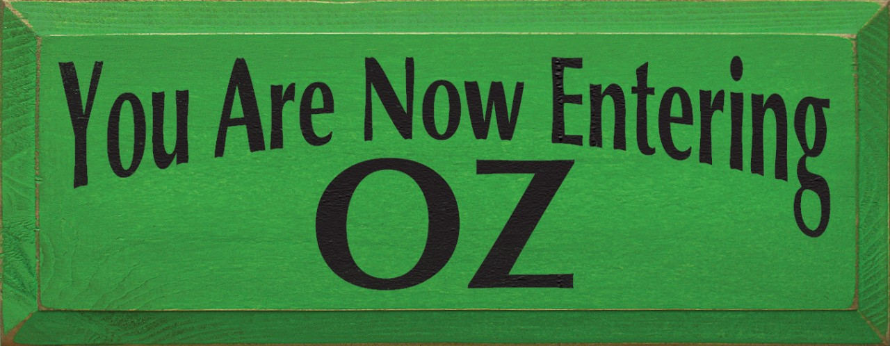 You Are Now Entering Oz |Wizard of Oz Wood Sign | Sawdust City Wood Signs