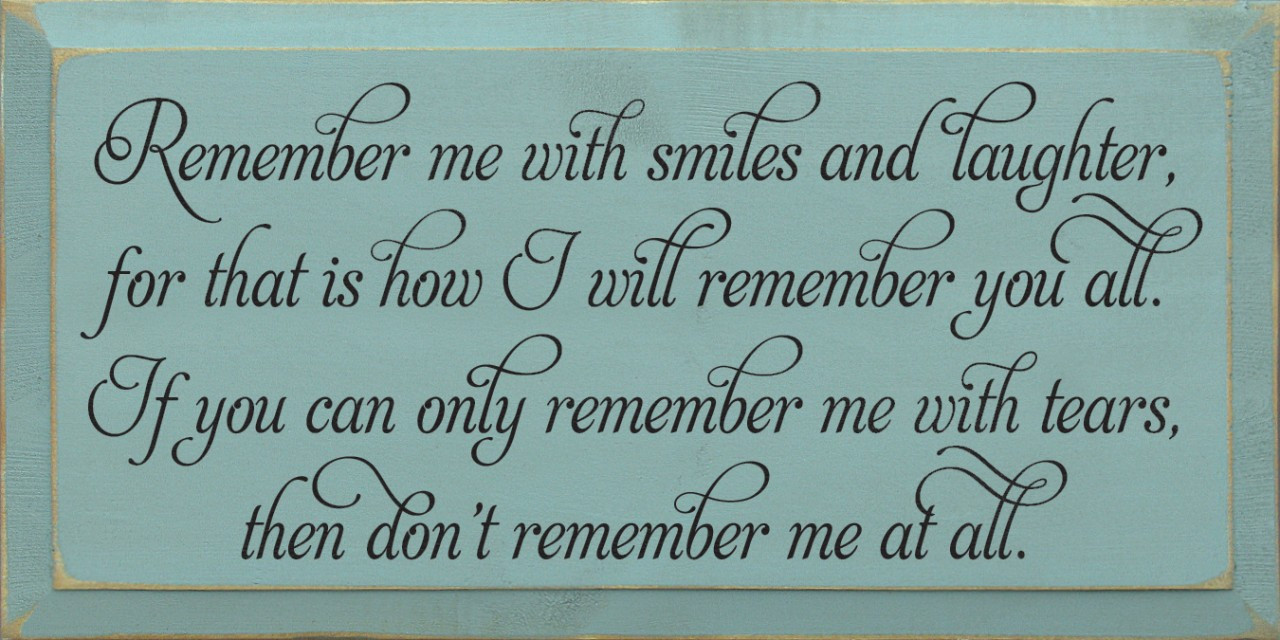 Remember me with smiles and laughterÂ… |Friends and Family Wood Sign ...