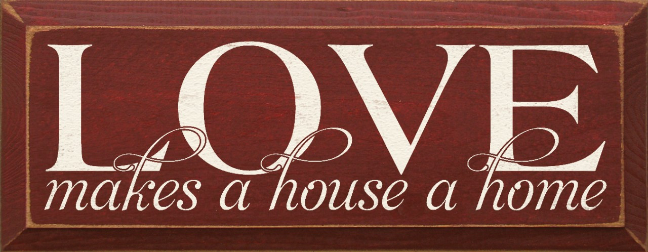 Love Makes A House A Home |Love & Home Wood Sign| Sawdust City Wood Signs
