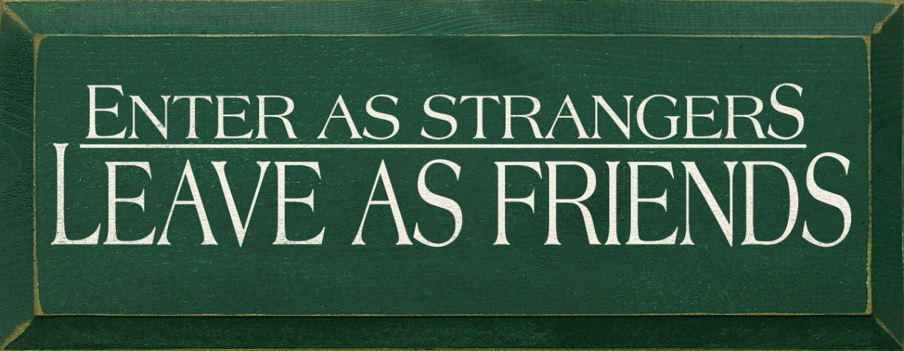 Enter As Strangers, Leave As Friends |Friends Wood Sign| Sawdust City ...