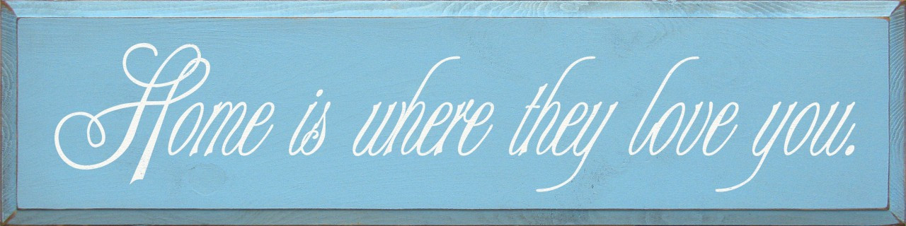 Home Is Where They Love You | Wood Sign For Family and Firends| Sawdust ...