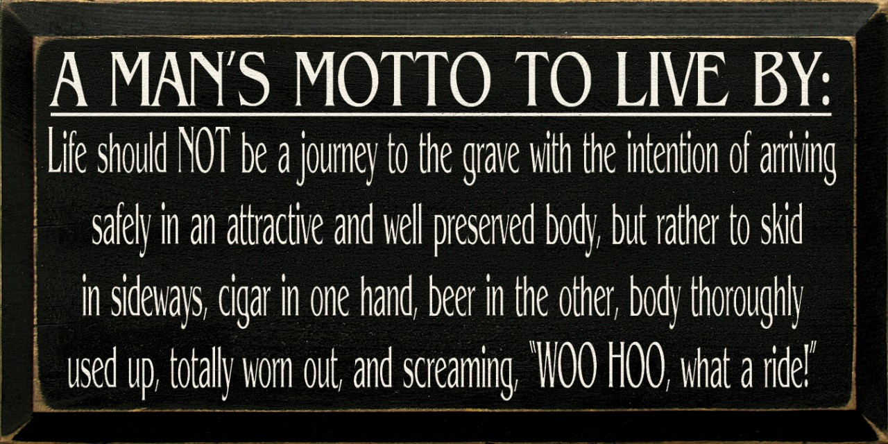 A Man's Motto To Live ByÂ… |Motto to Live By Wood Sign | Sawdust City ...