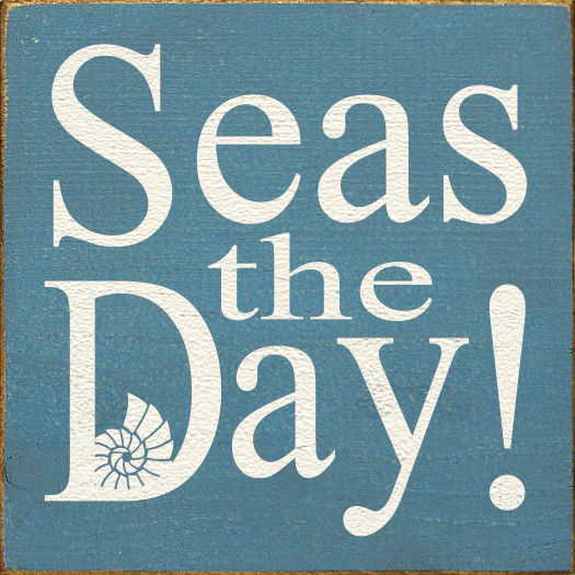Seas The Day! | Lake Life Wood Signs | Sawdust City Wood Signs