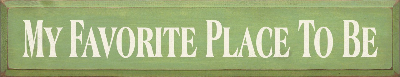 My Favorite Place To Be |Destination Wood Sign | Sawdust City Wood Signs
