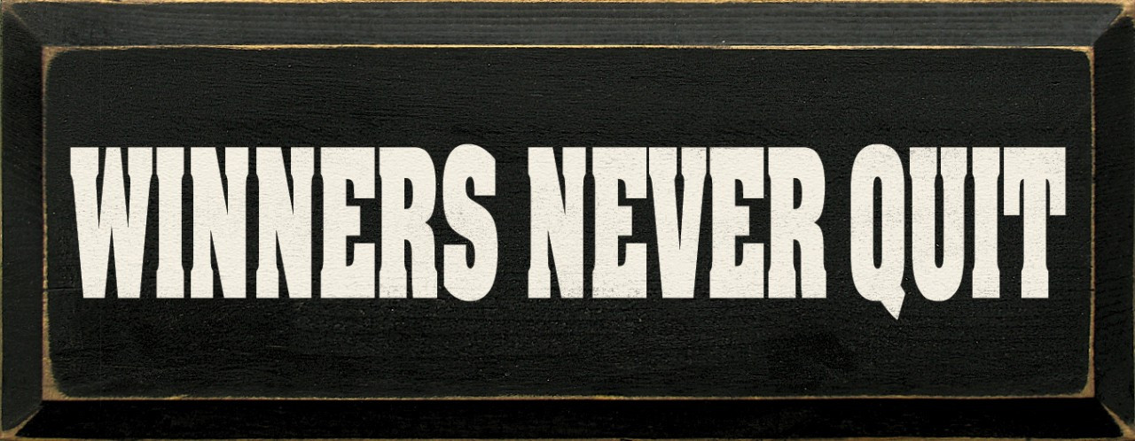 Winners Never Quit | Inspirational Wood Sign | Sawdust City Wood Signs
