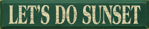 Let's Do Sunset |Summer Wood Sign| Sawdust City Wood Signs
