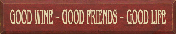Good Wine - Good Friends - Good Life |Wine & Friends Wood Sign| Sawdust ...