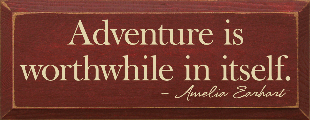 Adventure is worthwhile in itself. |Wood Sign with Amelia Earhart ...
