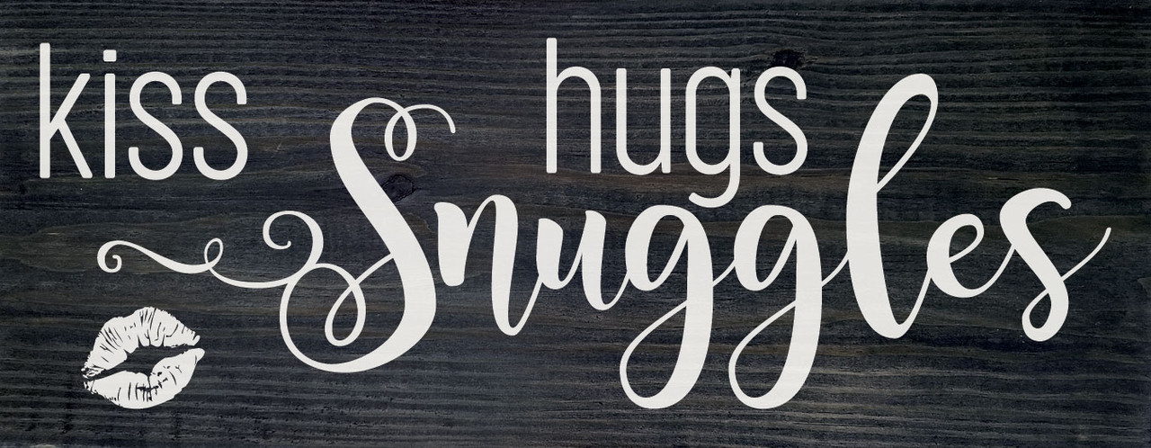 kiss, hugs, snuggles | Cute Wood Signs | Sawdust City Wood Signs