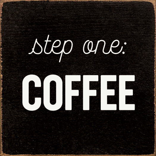 Step One: Coffee | Wooden Coffee Signs | Sawdust City Wood Signs
