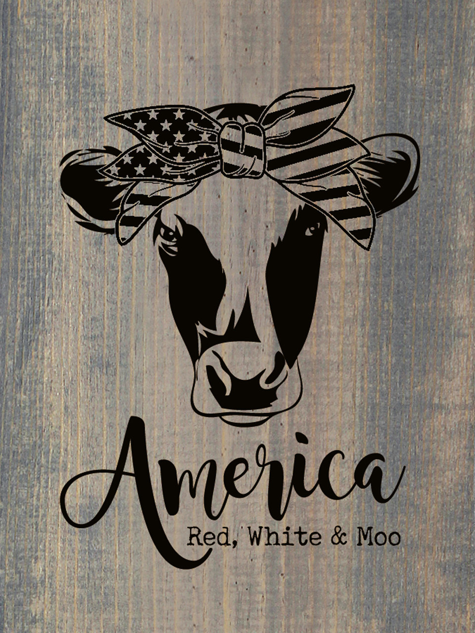 America. Red, White & Moo (Cow)|Patriotic Wood Signs | Sawdust City ...