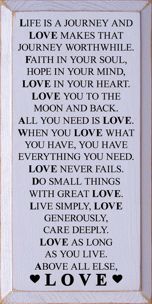 Life is a journey and love makes that journey worthwhile ...
