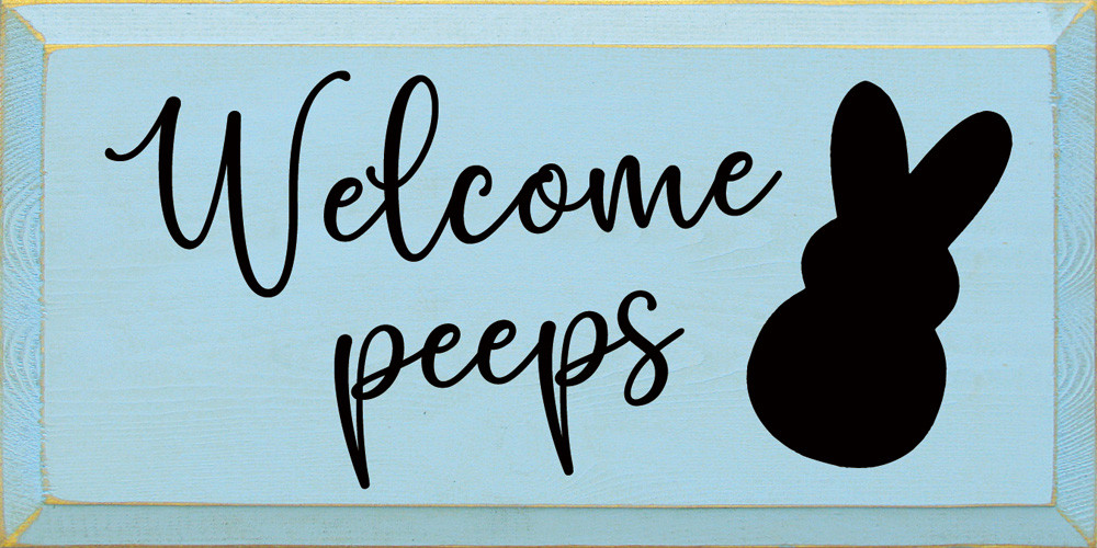 Welcome Peeps | Wooden Spring Signs | Sawdust City Wood Signs