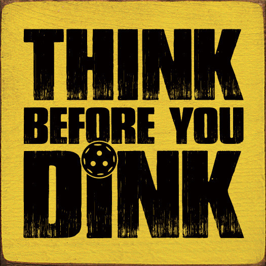 Think Before You Dink (Pickleball) | Sporty Wood Signs | Sawdust City ...